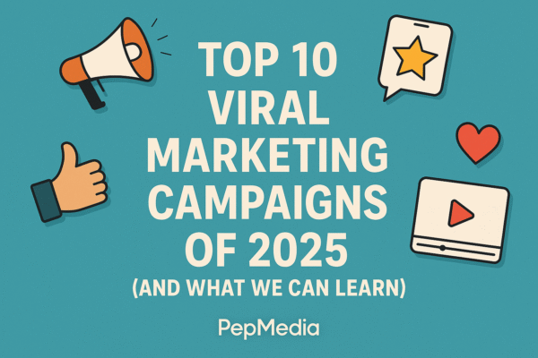 Top 10 Viral Marketing Campaigns of 2025 - Pepmedia